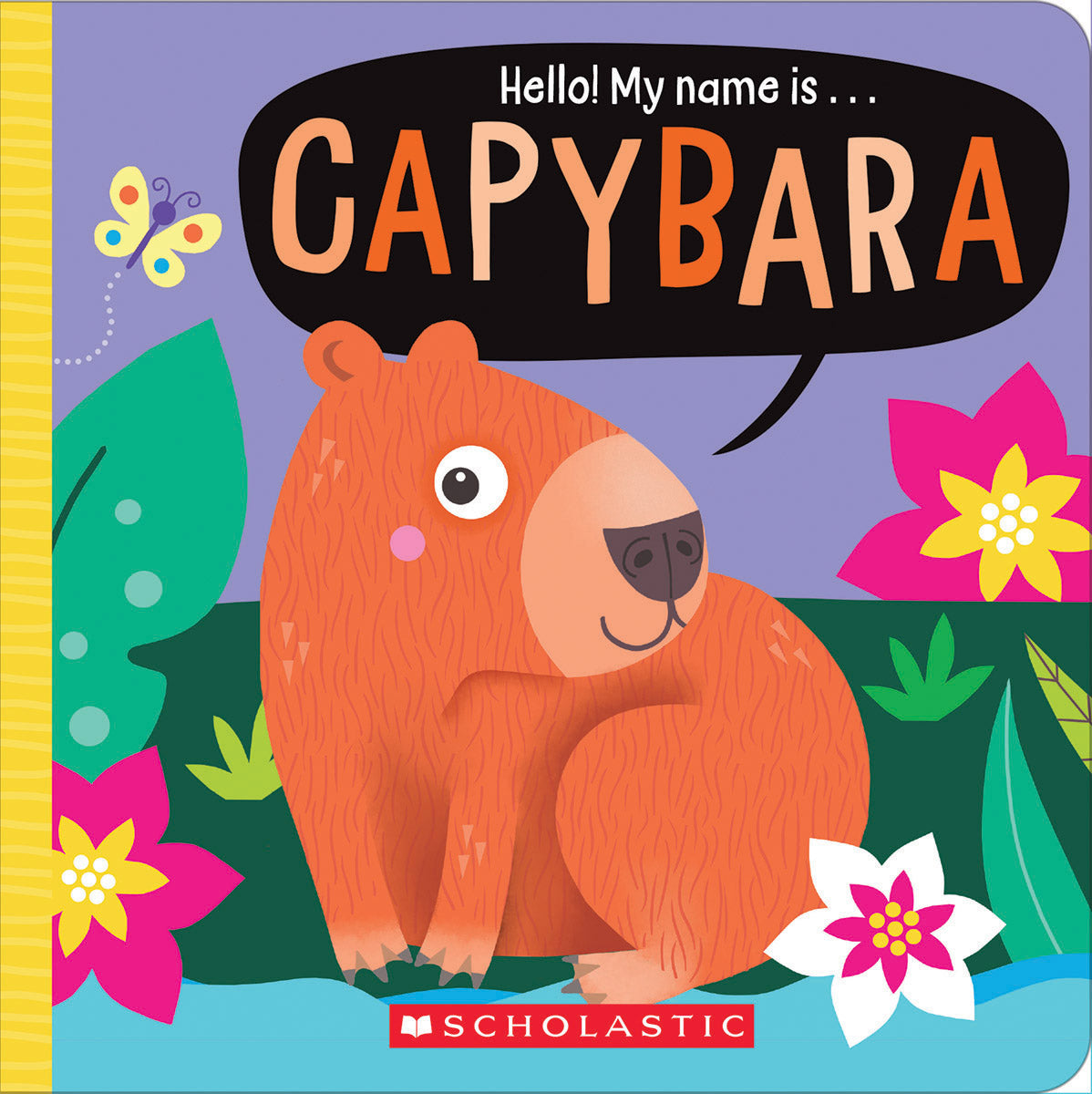 Hello! My Name Is . . . Capybara – Larkspur Books